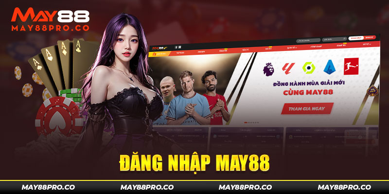 Đăng Nhập May88 – Hướng Dẫn Quy Trình Chuẩn Cho Tân Binh